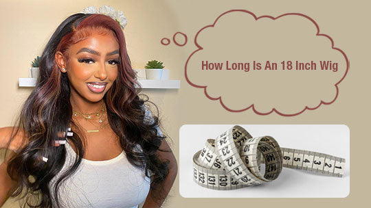 How Long Is An 18 Inch Wig? – Hermosa Hair